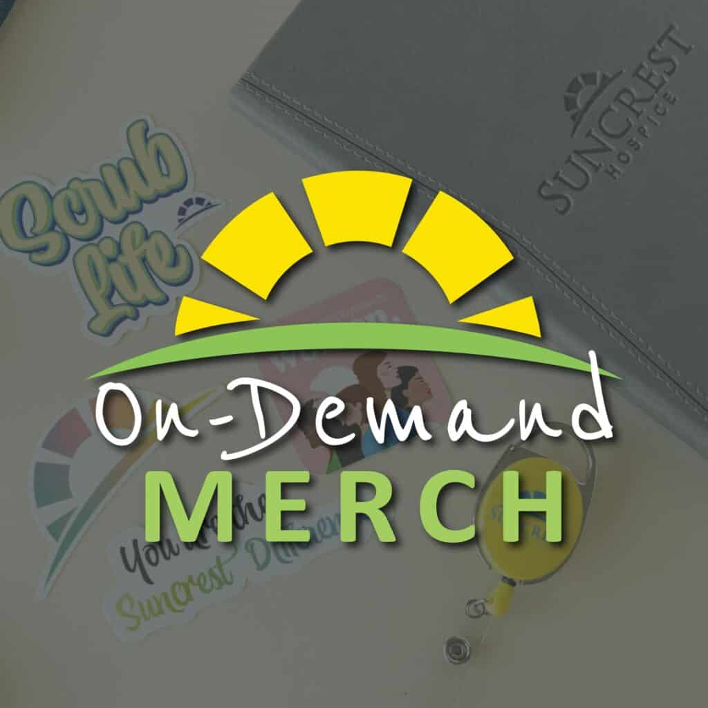 On-Demand Merch | Suncrest Hospice