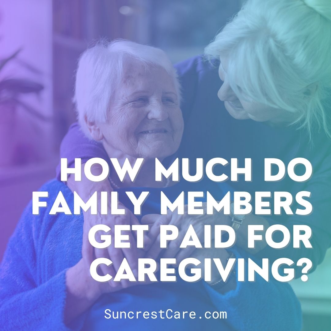 How Much Do Family Members Get Paid For Caregiving? Complete 2026 Guide ...